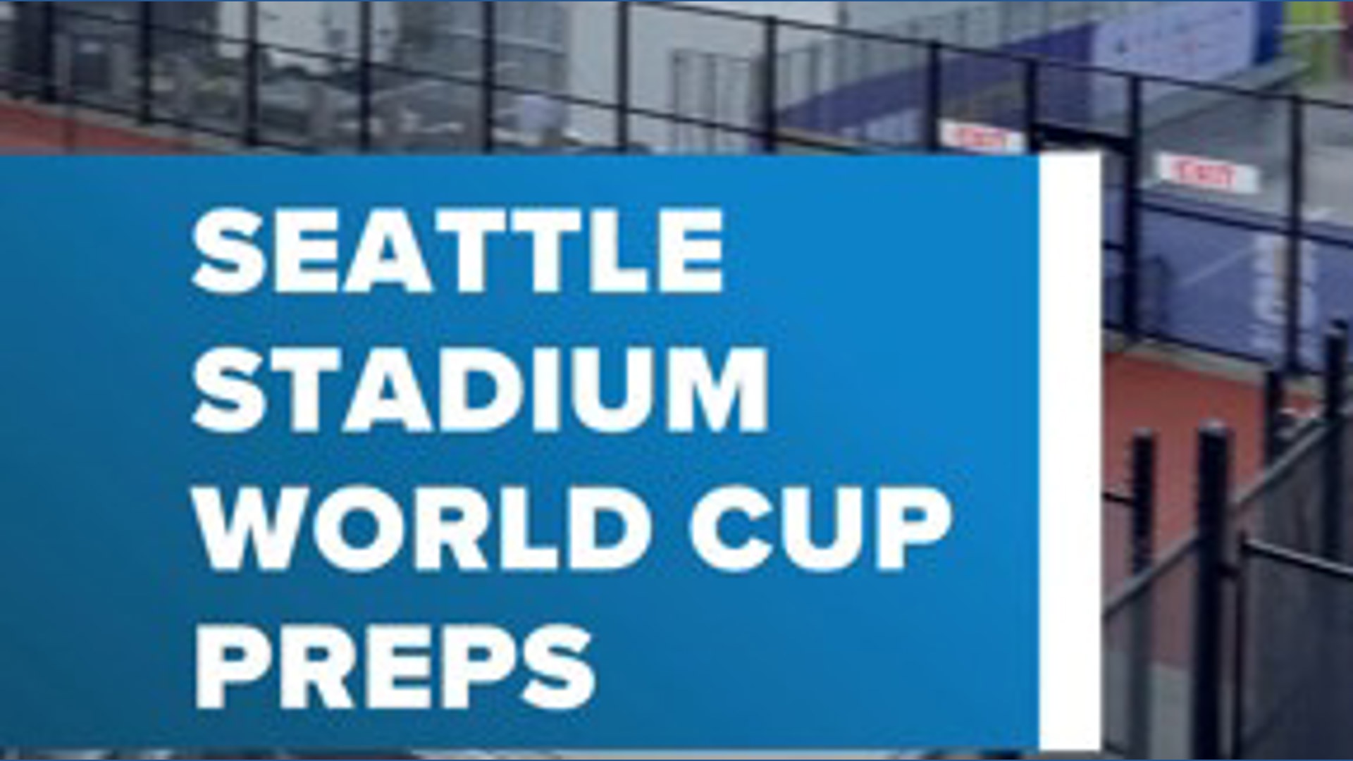 Seattle stadium World Cup preparations underway