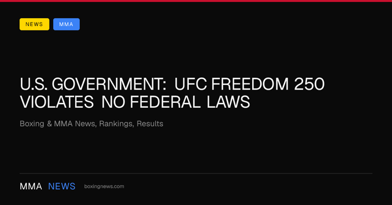 US government: UFC Freedom 250 violates no federal laws