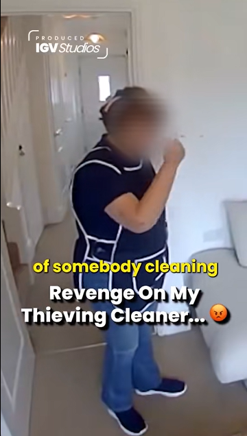 Revenge on my thieving cleaner