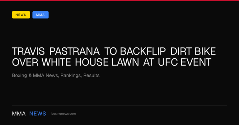 Travis Pastrana to backflip dirt bike over White House lawn at UFC event