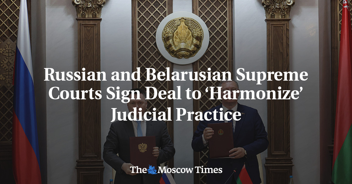 Russian and Belarusian Supreme Courts sign deal to 'harmonize' judicial ...