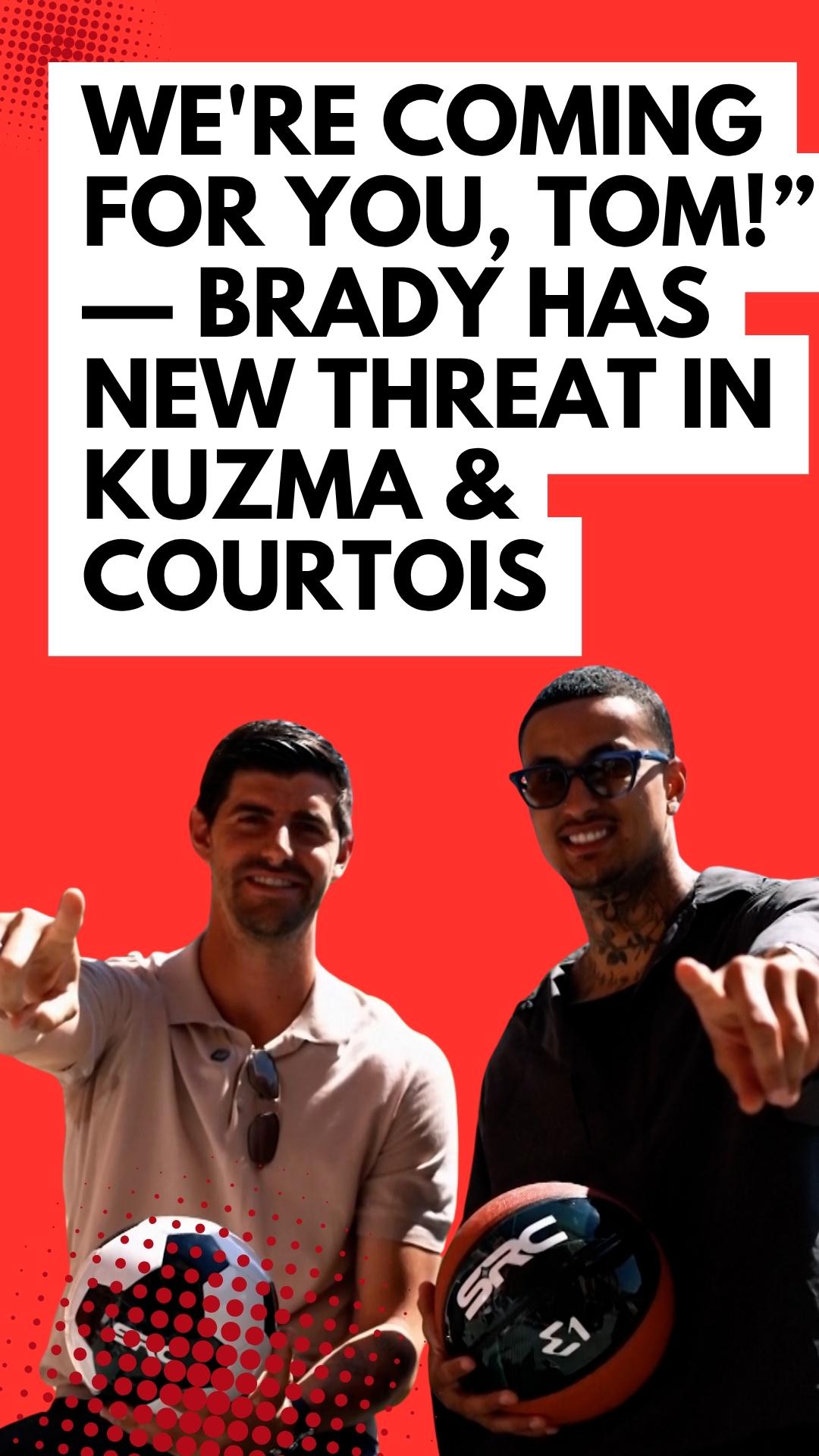 Courtois & Kuzma challenge former teammates LeBron James and Didier ...