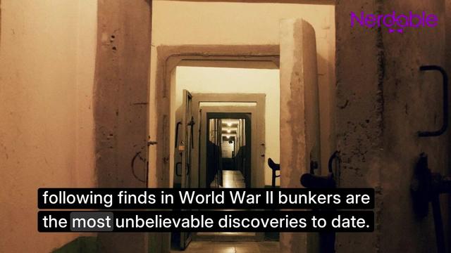 4 unbelievable finds in World War II bunkers