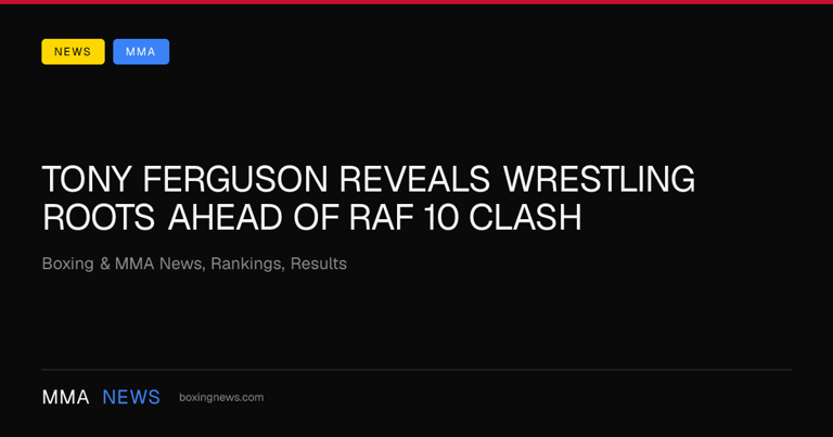Tony Ferguson reveals wrestling roots ahead of RAF 10 clash