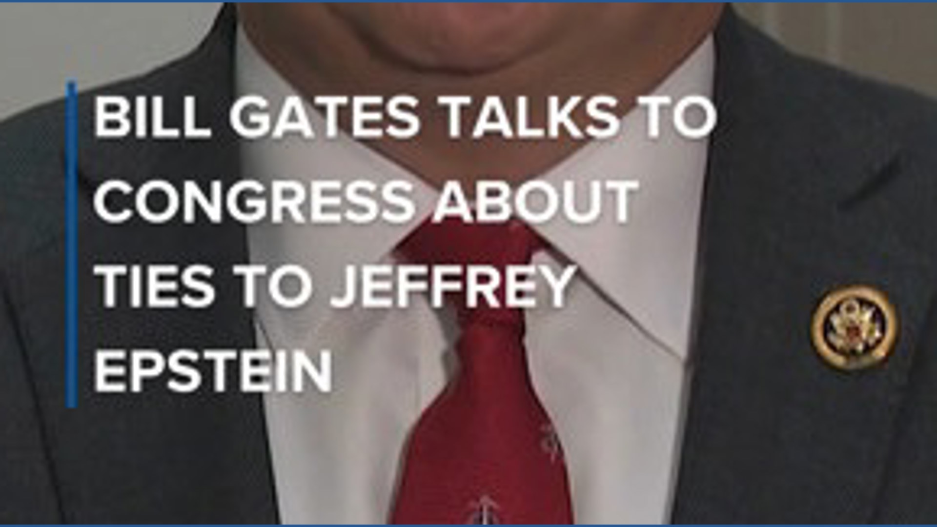 Bill Gates talks to Congress about his ties to Jeffrey Epstein