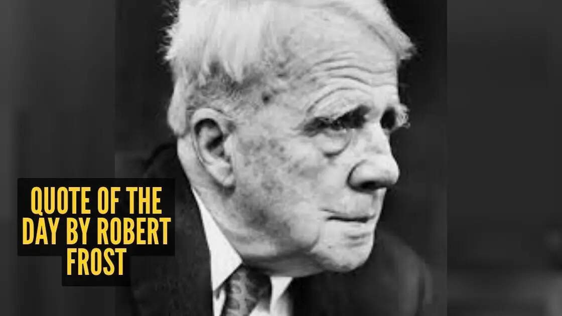 Quote of the day by Robert Frost: “In three words I can sum up ...