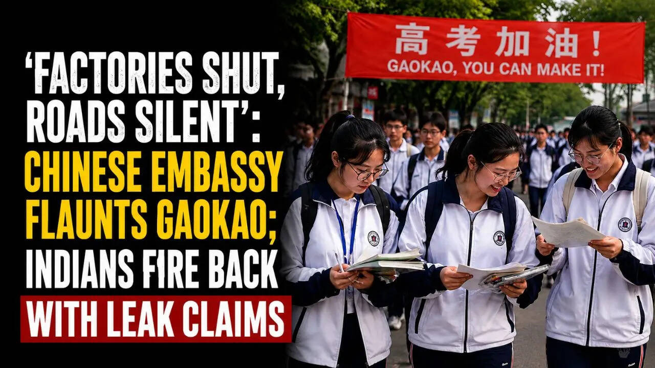 'Factories shut, roads silent': Chinese embassy flaunts gaokao; Indians ...