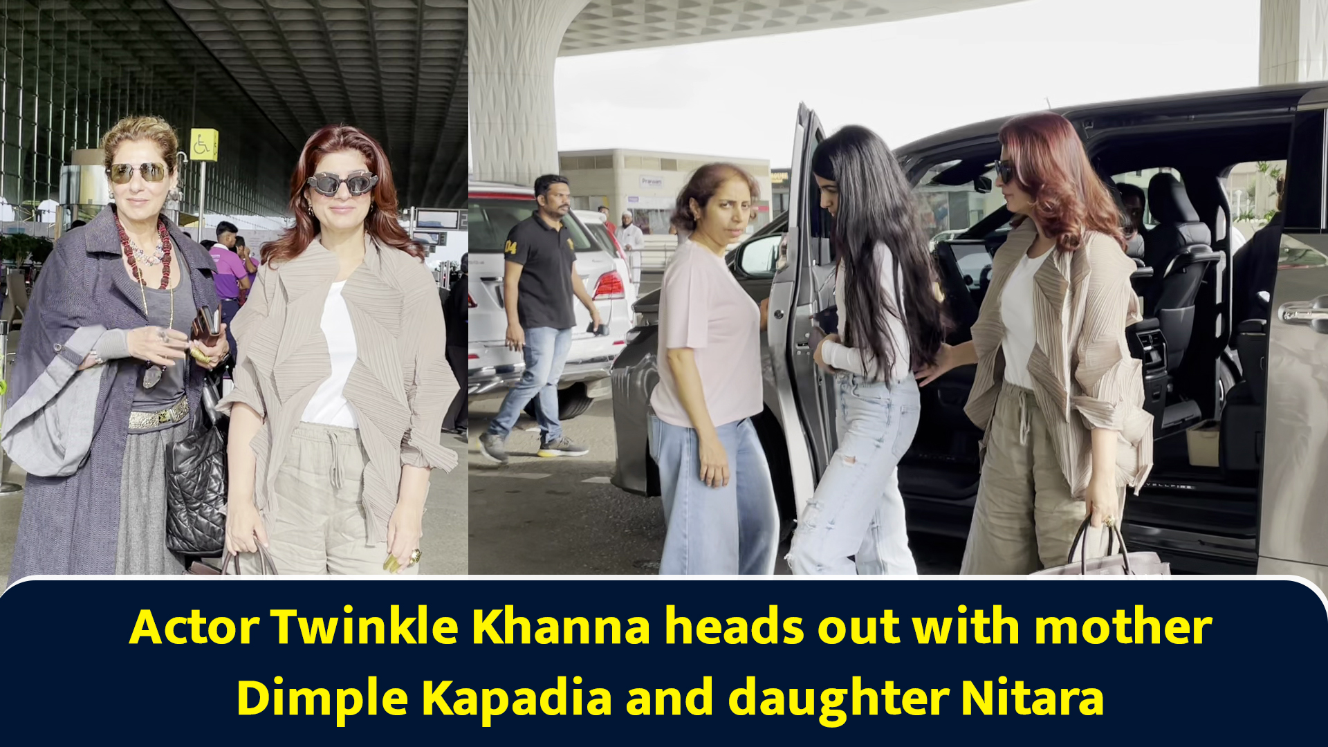Actor Twinkle Khanna heads out with mother Dimple Kapadia and daughter ...