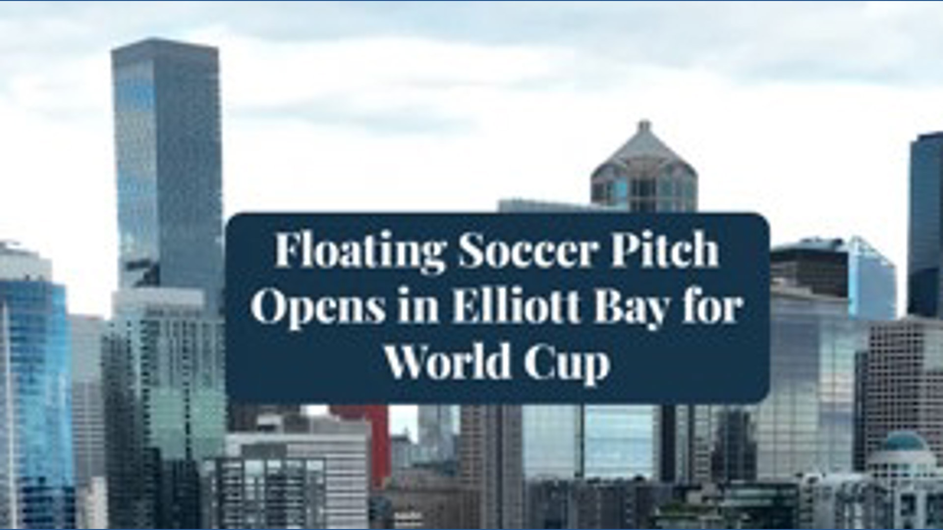 Floating soccer barge debuts on Seattle waterfront