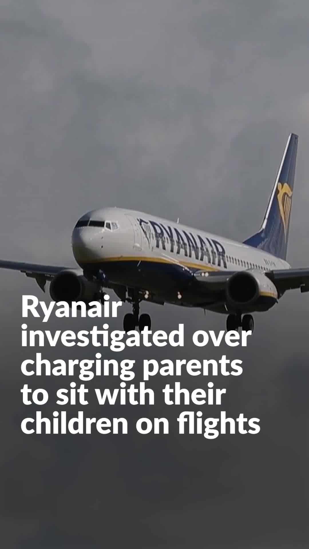 Ryanair investigated over charging parents to sit with their children ...