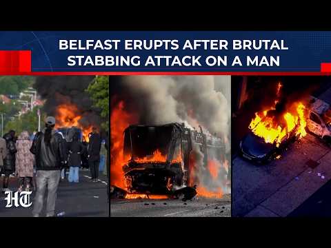Violent riots in Belfast, Middle Eastern market set ablaze, vehicles on ...
