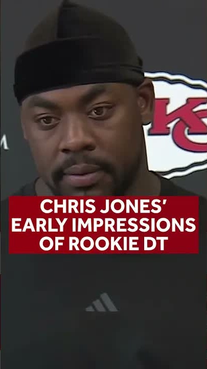 Chiefs defensive tackle Chris Jones talks rookie defensive lineman ...
