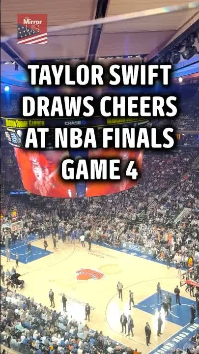 Taylor Swift draws cheers at NBA Finals Game 4