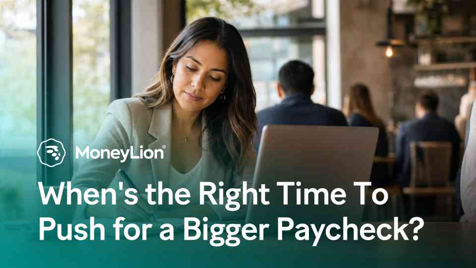 When's the right time to push for a bigger paycheck