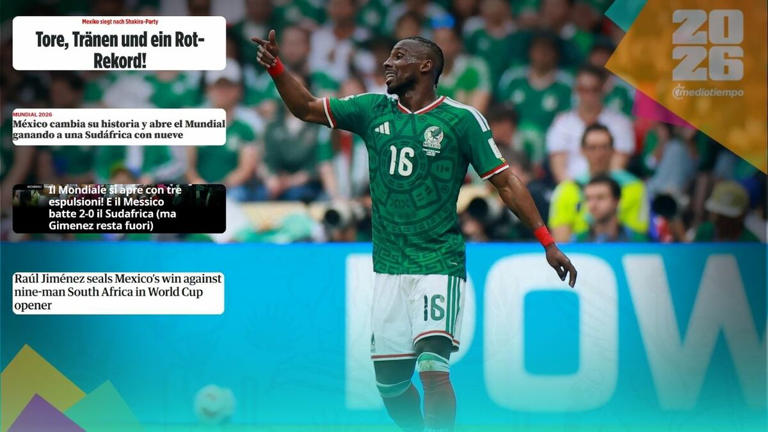 Prensa internacional reacciona a triunfo de México ante Sudáfrica en ...