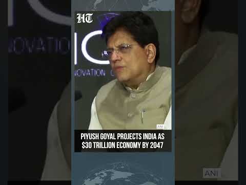 Piyush Goyal Projects dollar30 Trillion Indian Economy by 2047 Calls ...