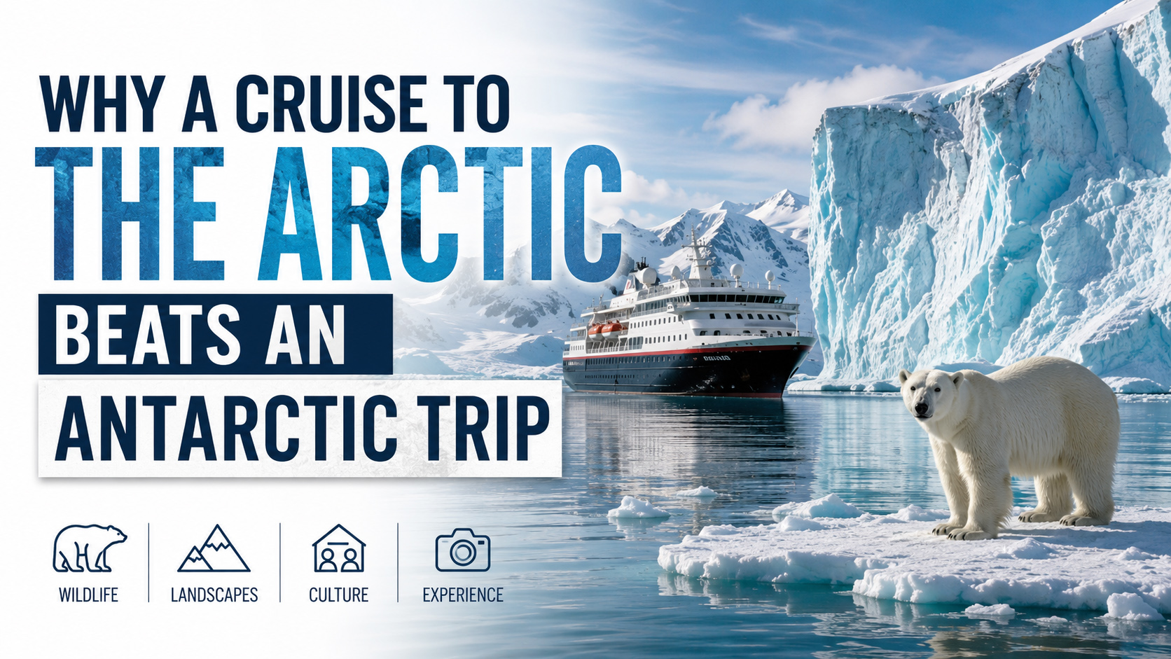 Why a cruise to the Arctic beats an Antarctic trip