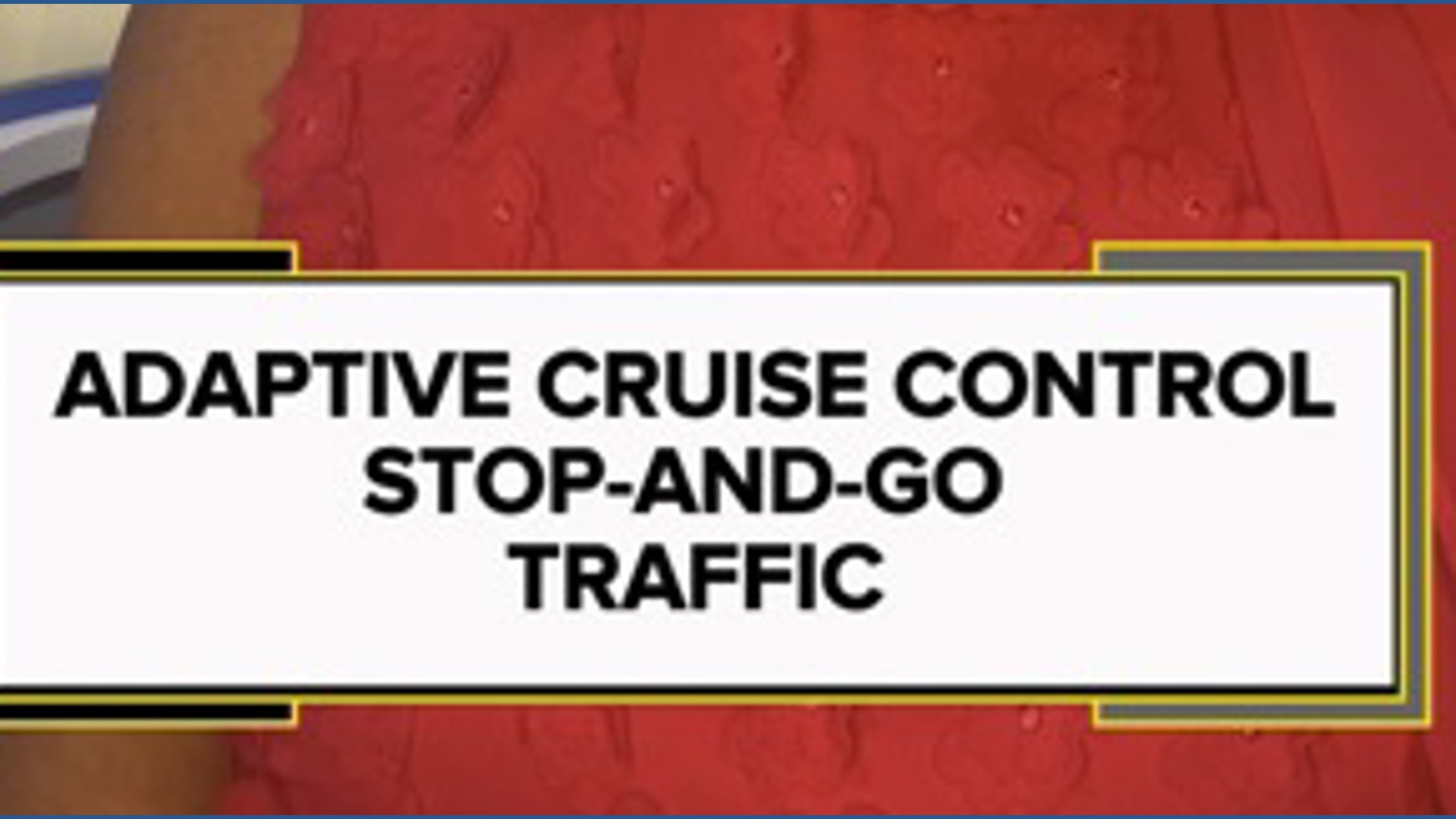 Adaptive cruise control is made for stop-and-go traffic