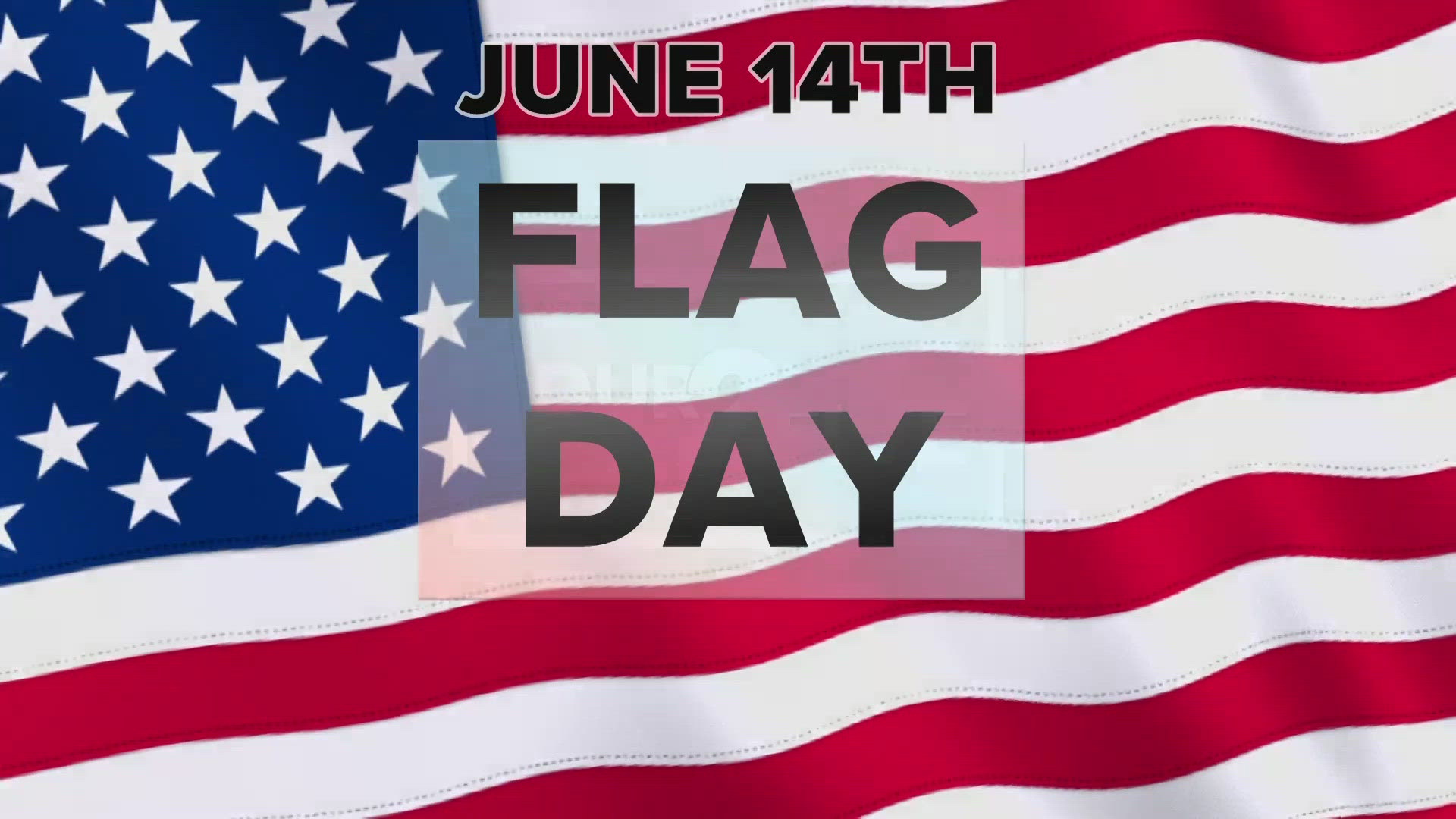 What is Flag Day and why do we celebrate it?