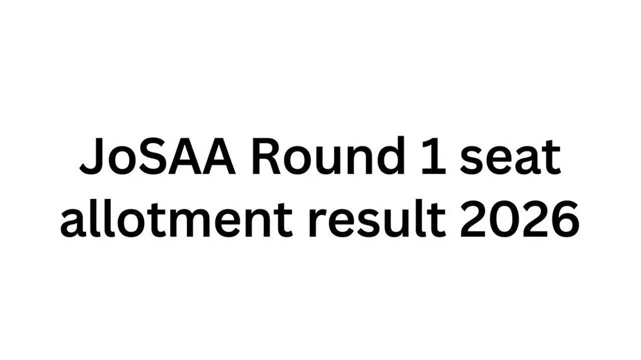 JoSAA counselling round 1 seat allotment result 2026 out: Here's how to ...