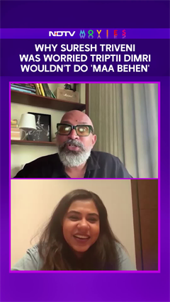 Why Suresh Triveni was worried Triptii Dimri wouldn't do 'Maa Behen'