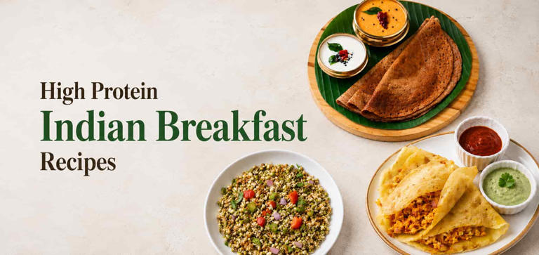 8 high protein Indian breakfast recipes for weight loss and muscle gain