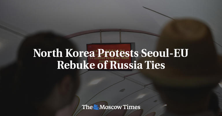 North Korea protests Seoul-EU rebuke of Russia ties