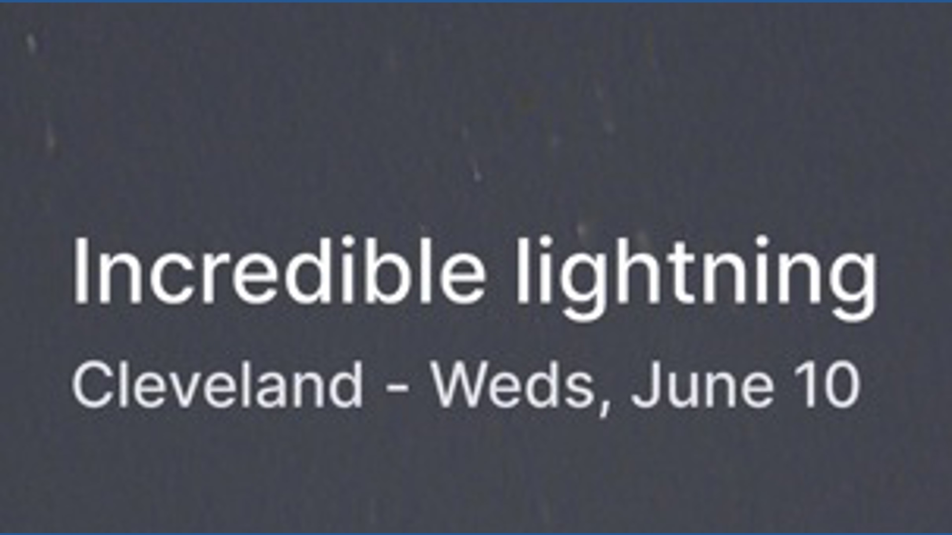 Wednesday night’s storms were electric