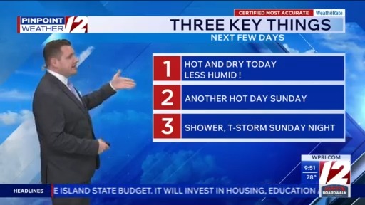 WPRI 12 weather forecast 6/13/26: Very warm but dry this weekend