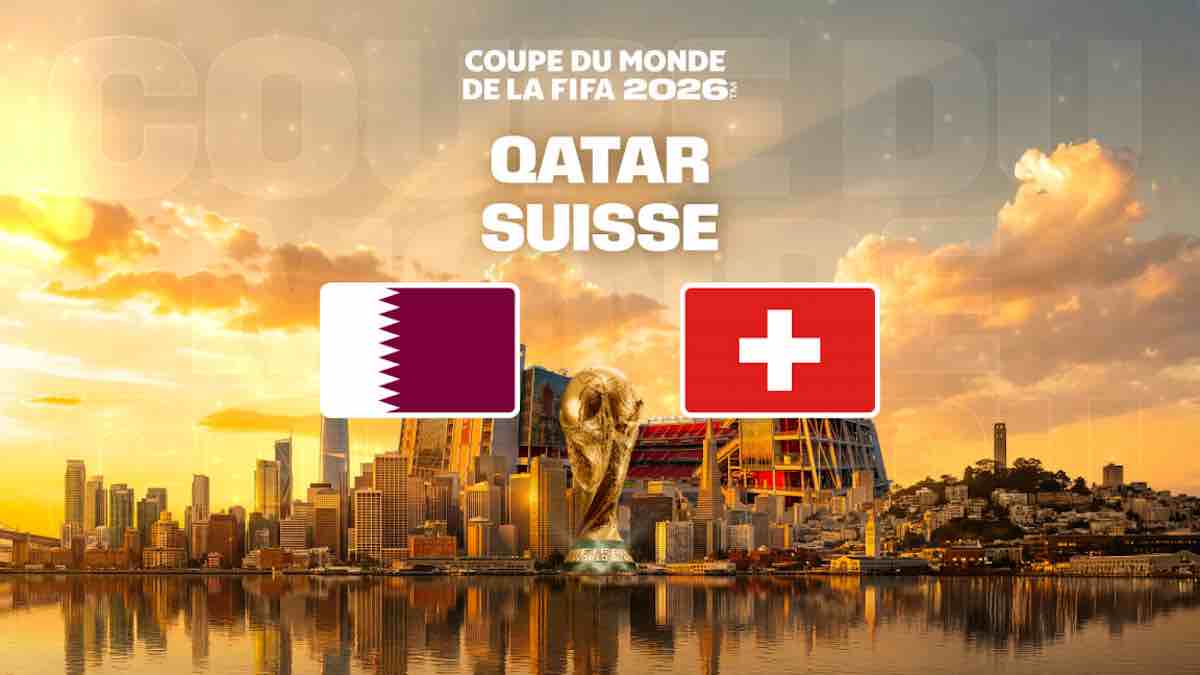 Coupe du Monde 2026 : suivre Qatar / Suisse en direct (+ score en temps ...