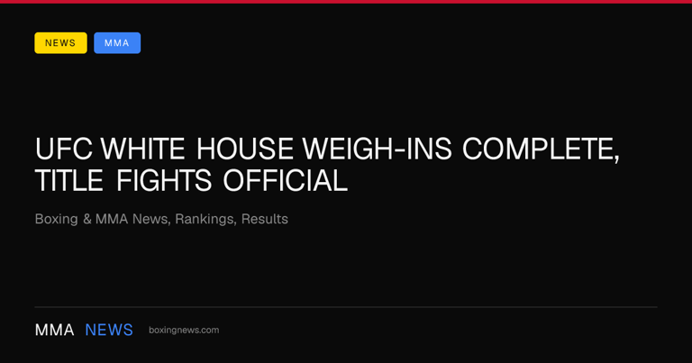 UFC White House weigh-ins complete, title fights official