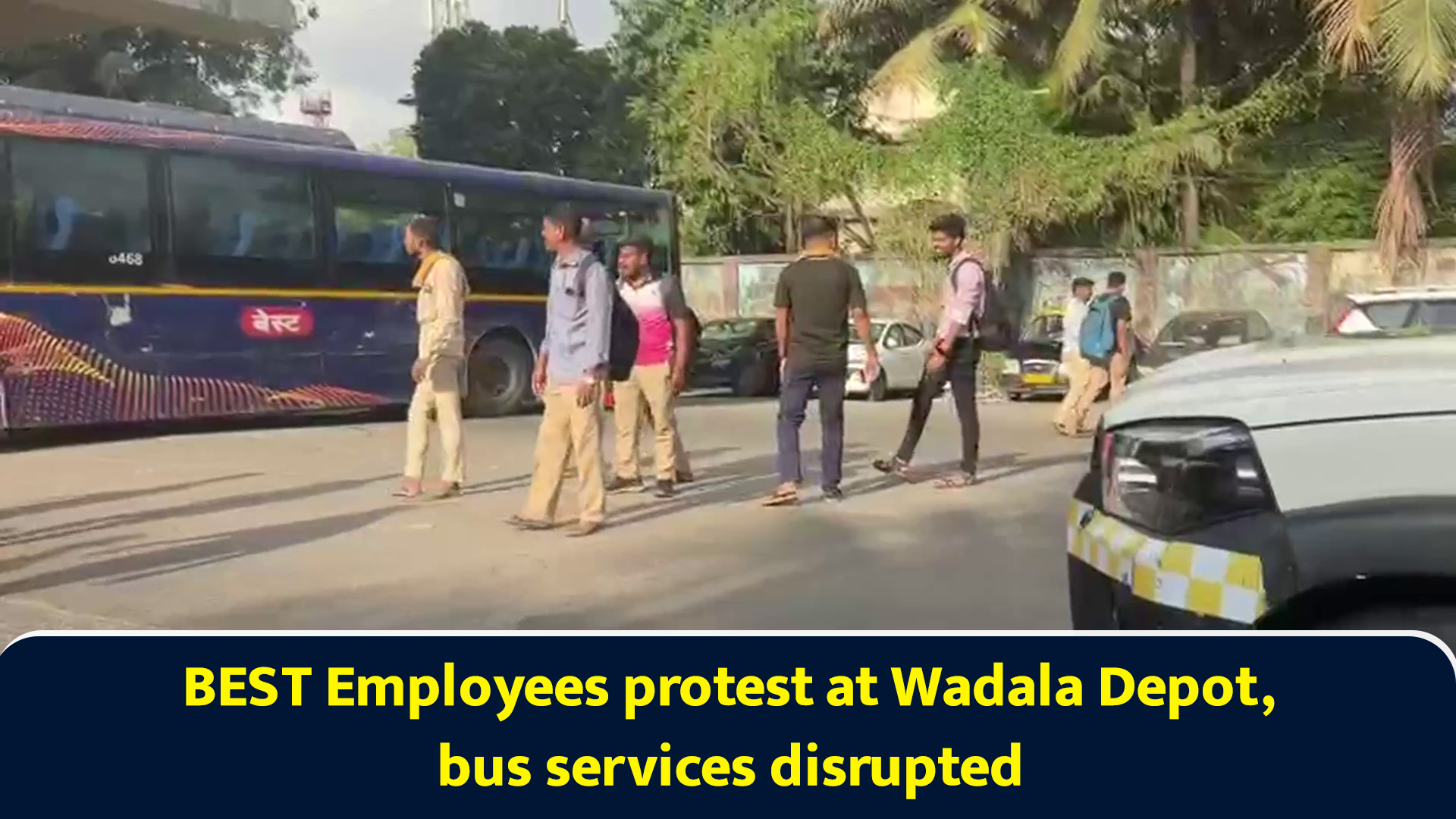 BEST employees protest at Wadala depot, bus services disrupted