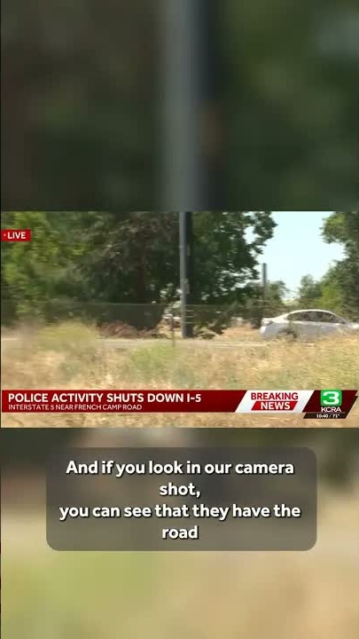 Police activity shuts down I-5 in San Joaquin County
