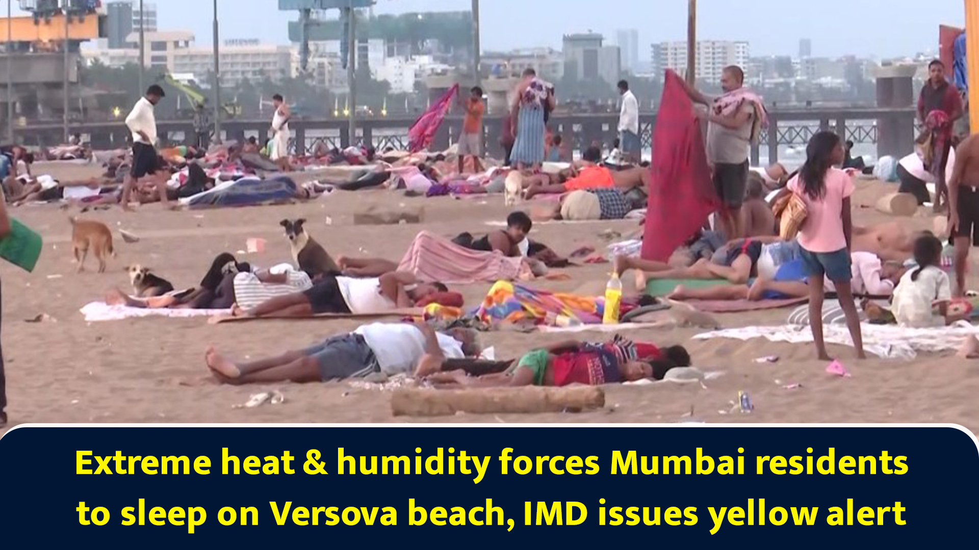 Extreme heat & humidity forces Mumbai residents to sleep on Versova ...