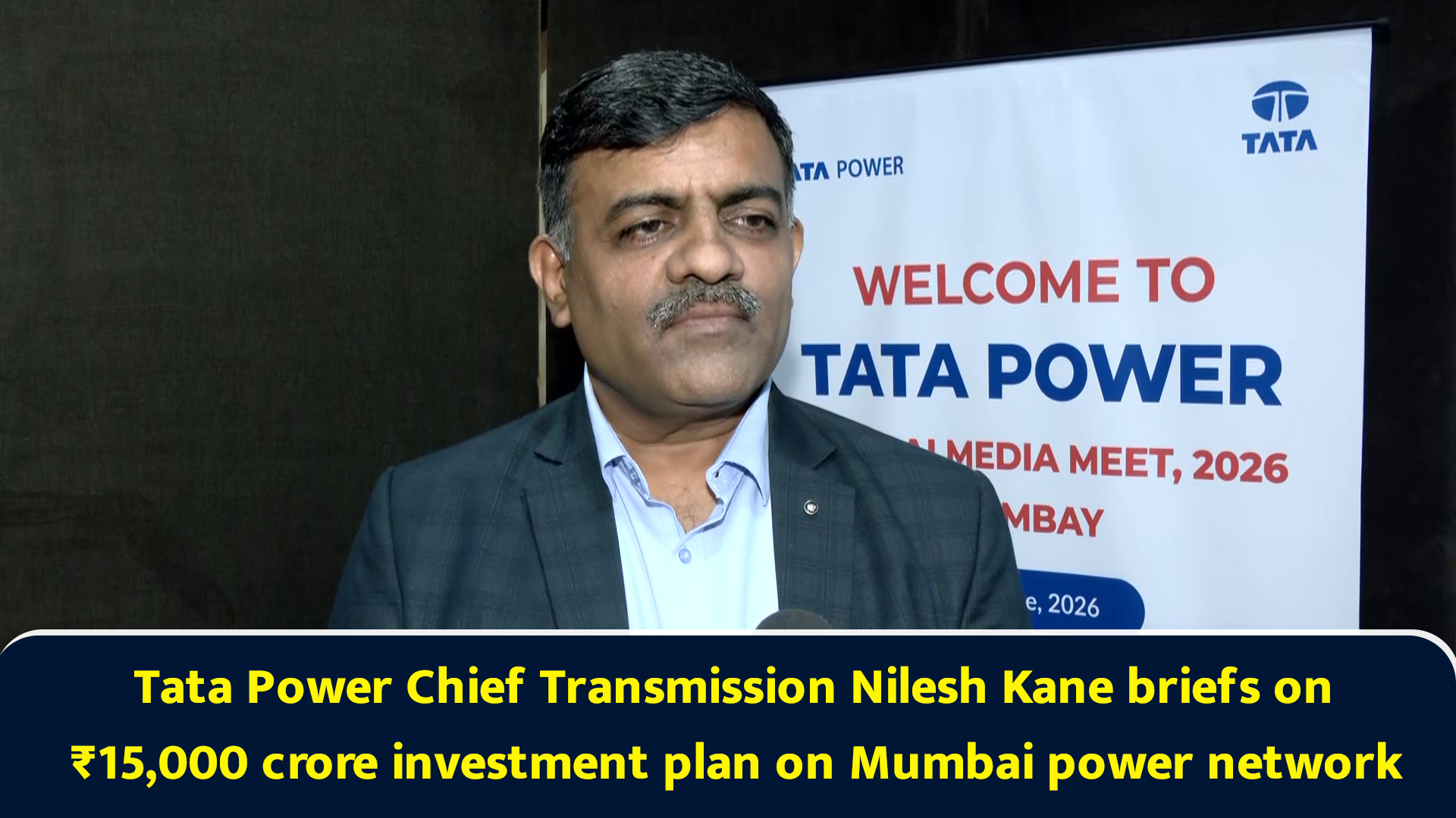 Tata Power chief transmission Nilesh Kane briefs on ₹15,000 crore ...