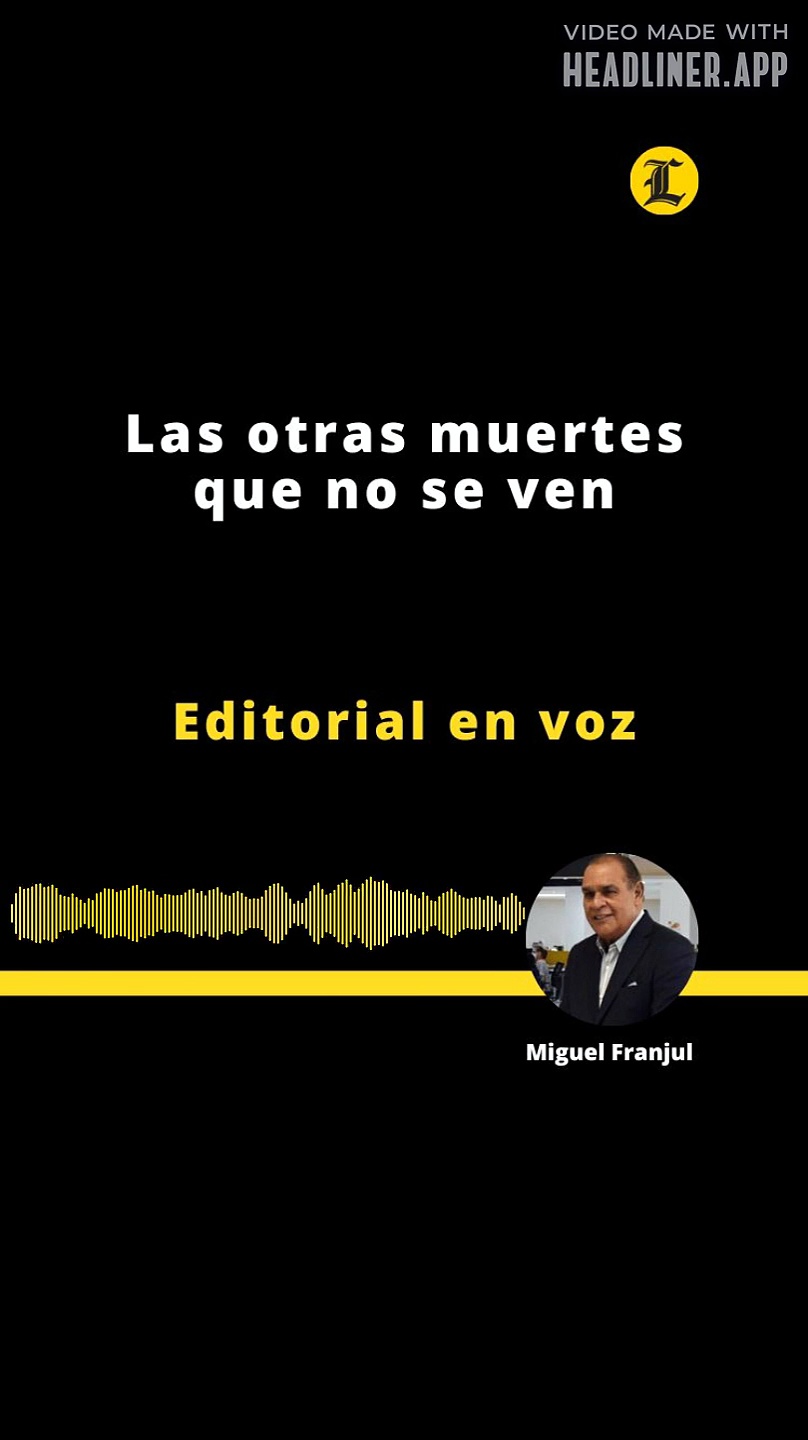 Editorial | Las otras muertes que no se ven