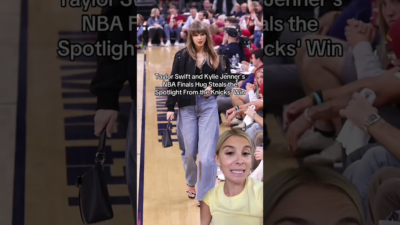 Taylor Swift and Kylie Jenner's NBA Finals hug steals the spotlight ...