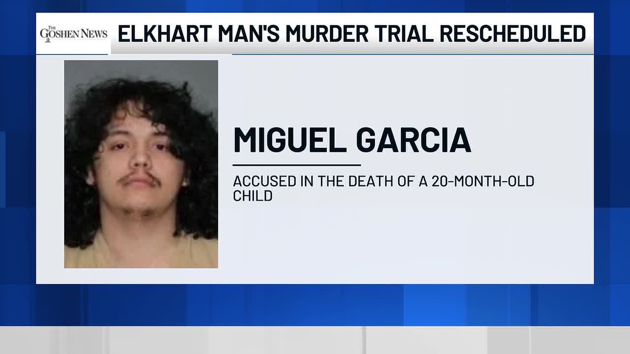 Jury trial delayed for Elkhart man accused of killing girlfriend’s 1 ...