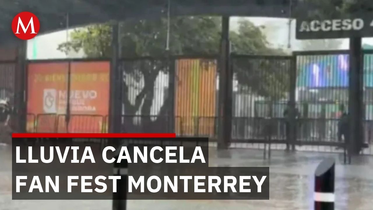FIFA Fan Fest cierra en Monterrey por tormenta; aficionados pierden su ...