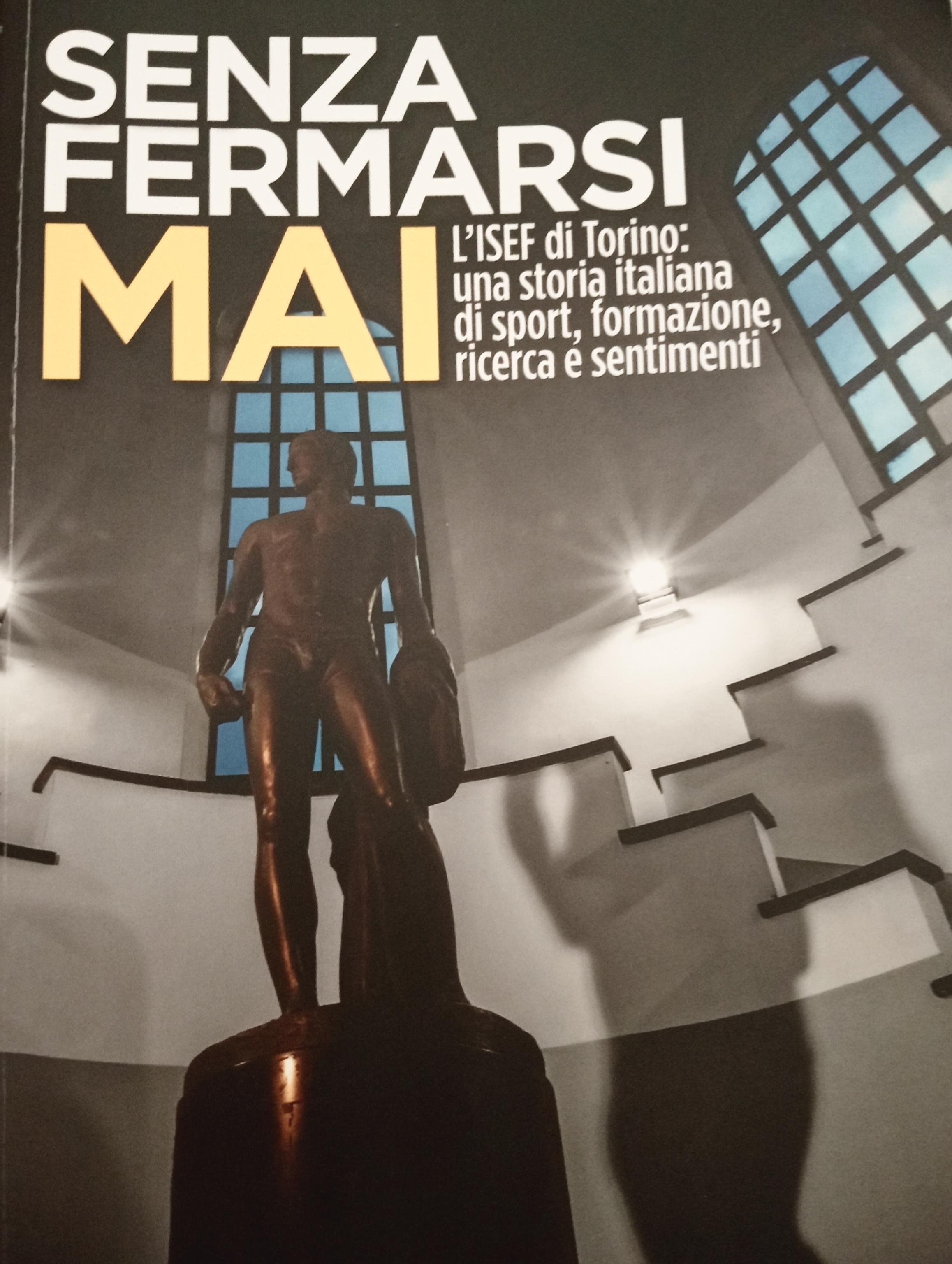 'Senza fermarsi mai', in un libro i quasi 70 anni dell'Isef di Torino