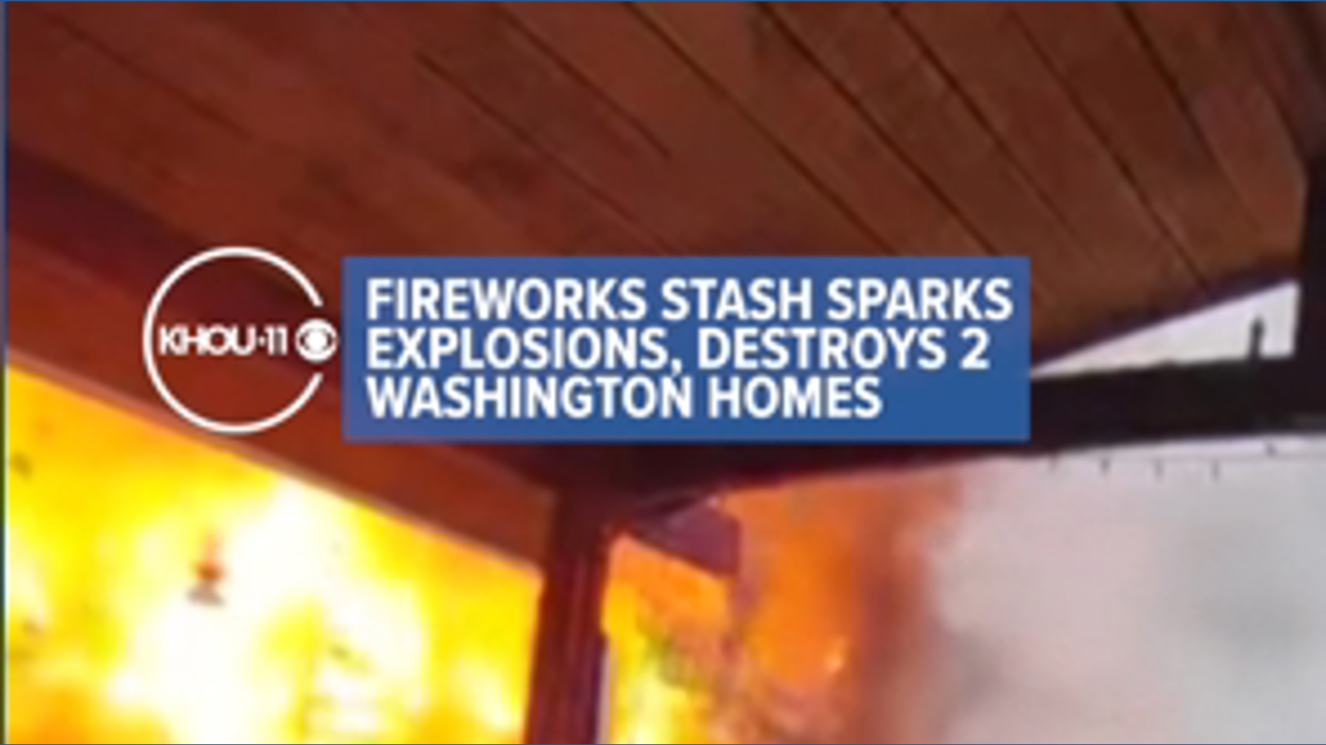 Fireworks stash sparks explosions, destroys 2 Washington homes