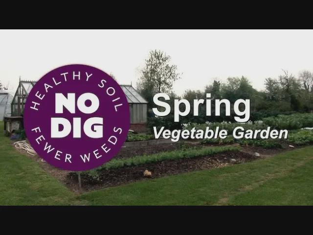 Spring in the no dig garden, Charles shows old and new plantings ...