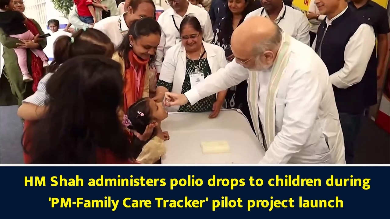 HM Shah administers polio drops to children during 'PM-Family Care ...