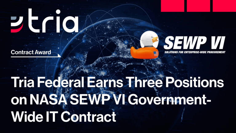 Tria Federal earns three positions on NASA SEWP VI government-wide IT ...