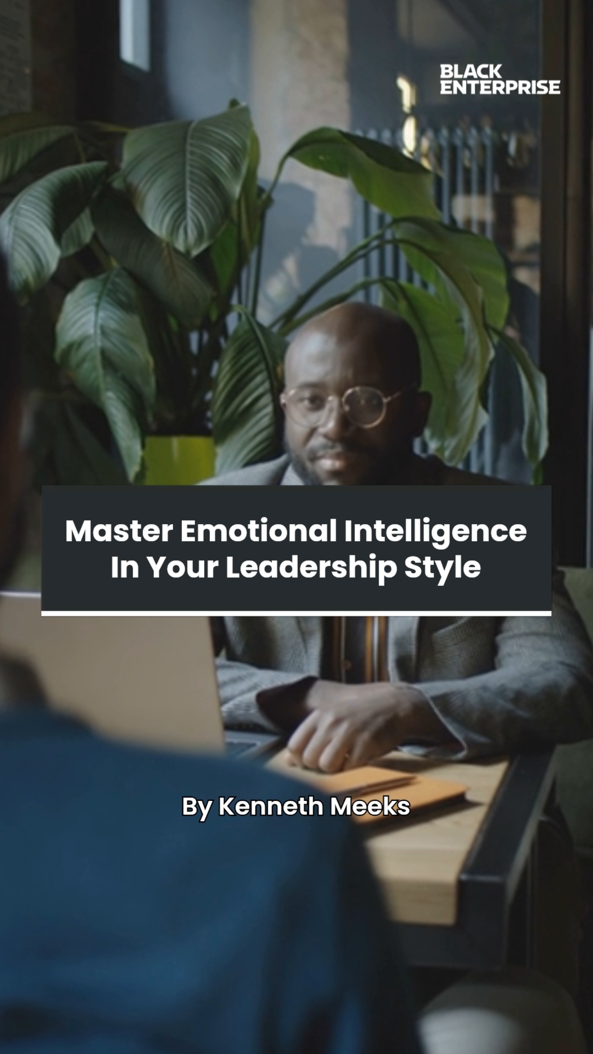 Master emotional intelligence in your leadership style