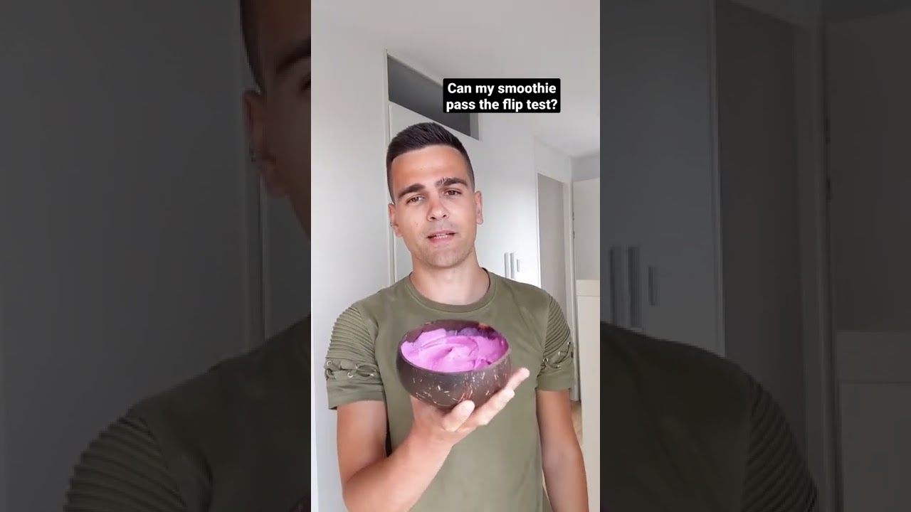 Does my smoothie pass the FLIP TEST?