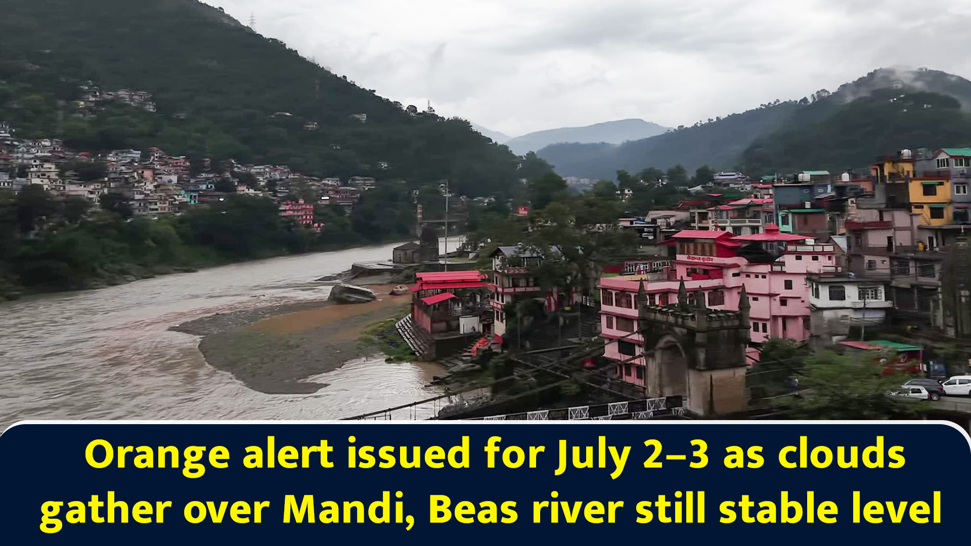 Orange alert issued for July 2–3 as clouds gather over Mandi, Beas ...