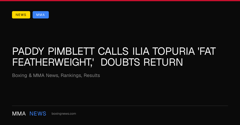 Paddy Pimblett calls Ilia Topuria 'fat featherweight,' doubts return