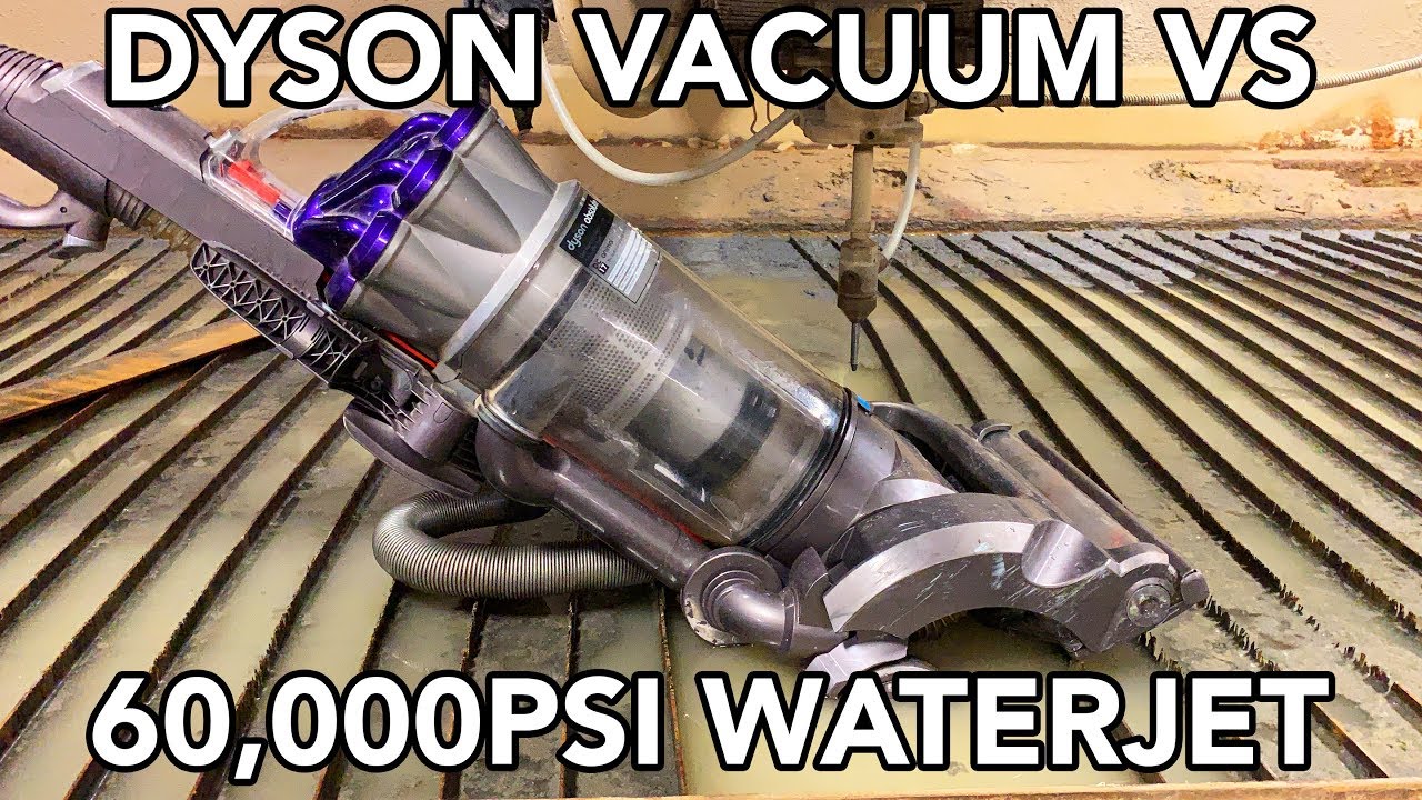 Dyson vacuum vs 60,000 PSI waterjet