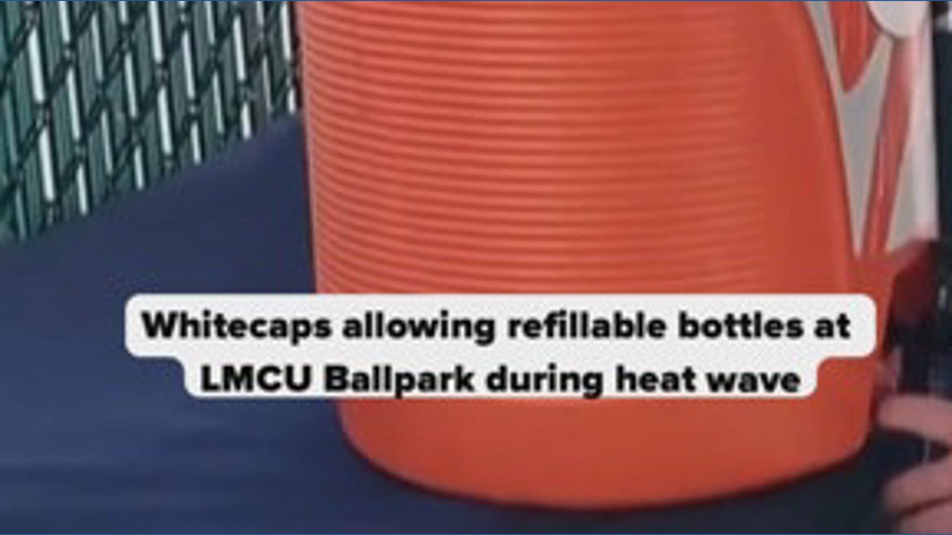 Whitecaps allowing refillable bottles at LMCU Ballpark during heat wave
